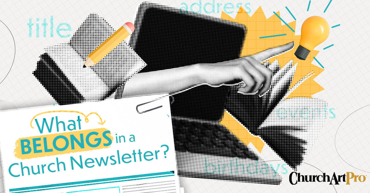 What to Include in Your Church Newsletter | ChurchArt Blog